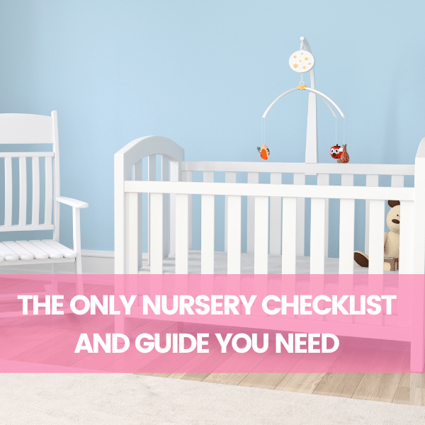 The Only Nursery Checklist and Guide You Need